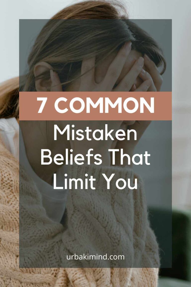 7 Common Mistaken Beliefs That Limit You – Urbaki Mind