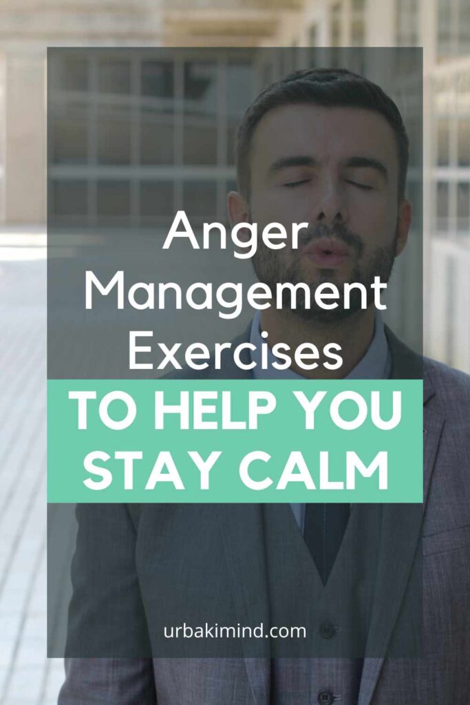 Anger Management Exercises to Help You Stay Calm – Urbaki Mind