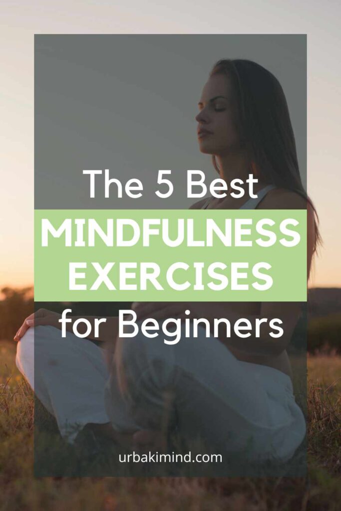 The 5 Best Mindfulness Exercises for Beginners – Urbaki Mind