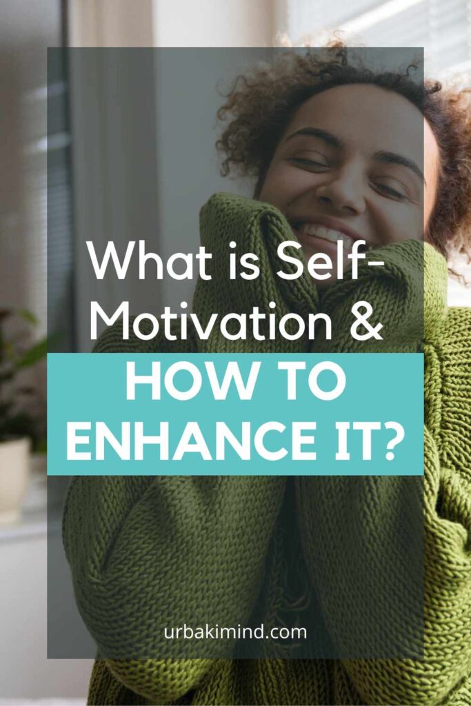 What is Self-Motivation and How to Enhance it? – Urbaki Mind