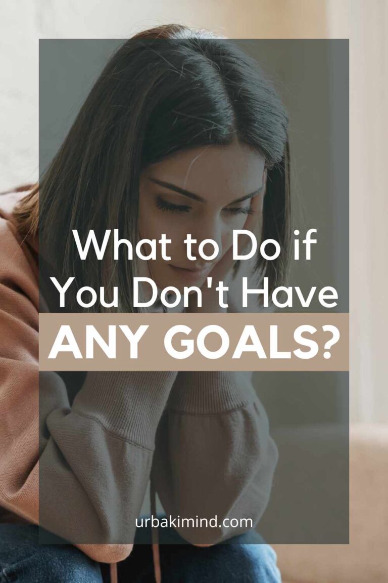 What to Do if You Don’t Have Any Goals? – Urbaki Mind