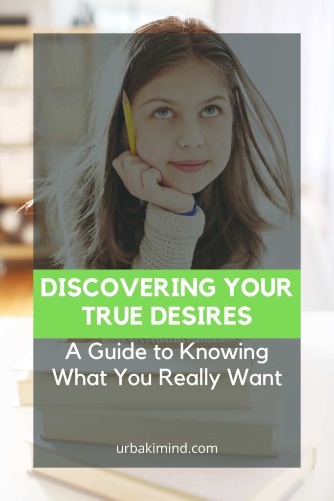 Discovering Your True Desires: A Guide to Knowing What You Really Want ...