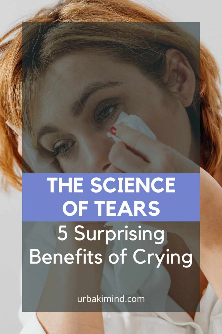 The Science of Tears – 5 Surprising Benefits of Crying – Urbaki Mind
