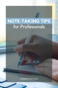 Note-Taking for Pros – Boost Productivity at Work – Urbaki Mind