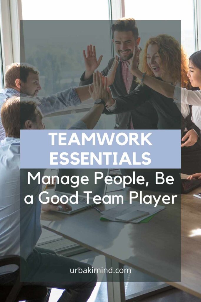 Teamwork Essentials – Manage People, Be a Good Team Player – Urbaki Mind