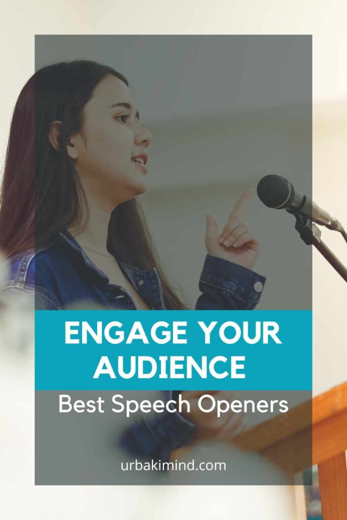 Engage Your Audience from the Start – Best Speech Openers – Urbaki Mind