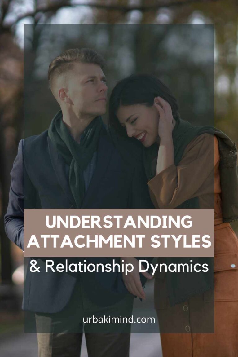 Understanding Attachment Styles & Relationship Dynamics – Urbaki Mind