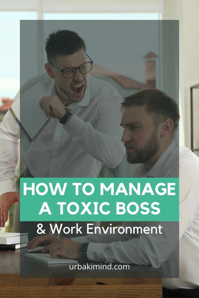 How to Manage a Toxic Boss & Work Environment – Urbaki Mind