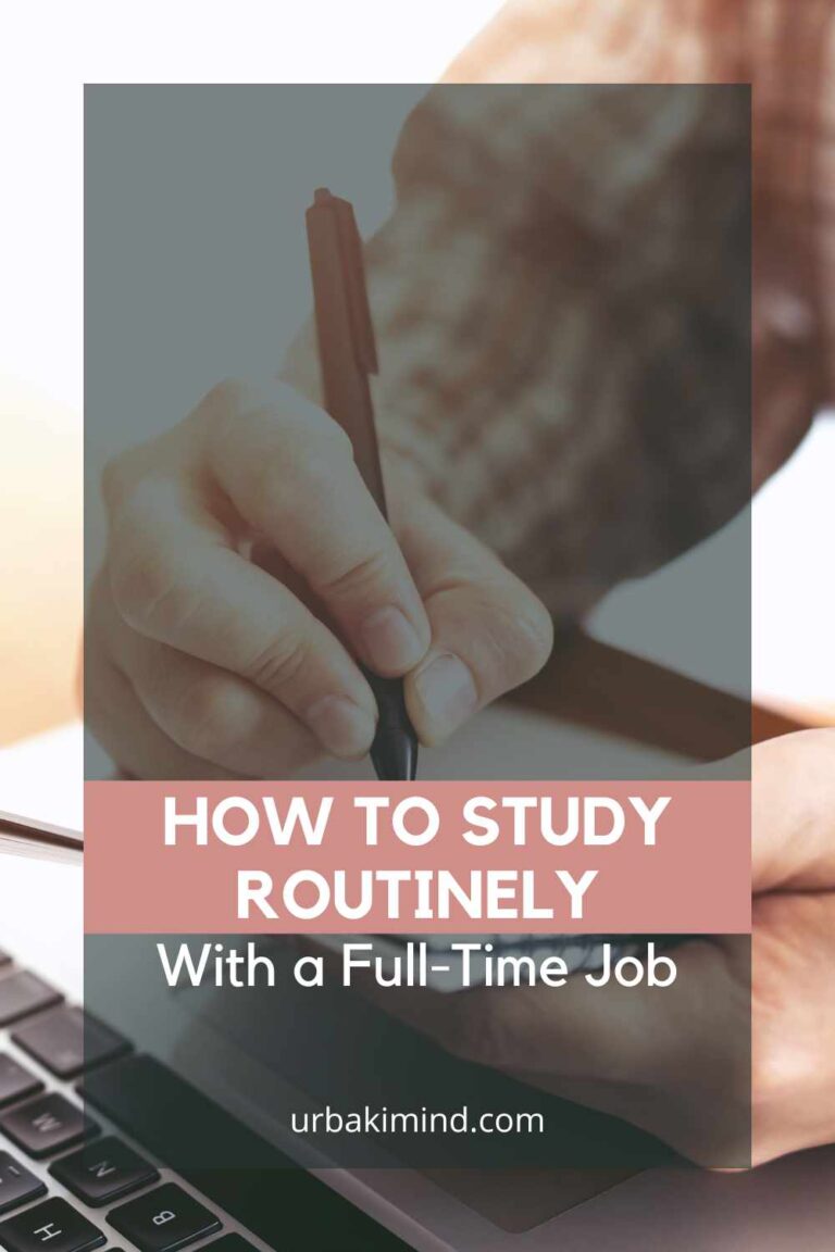 How to Study Routinely With a Full-Time Job – Urbaki Mind