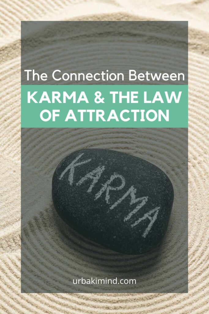 The Connection Between Karma and the Law of Attraction – Urbaki Mind