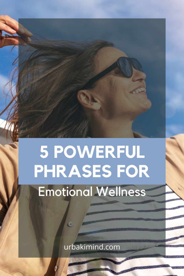 5 Powerful Phrases for Emotional Wellness – Urbaki Mind