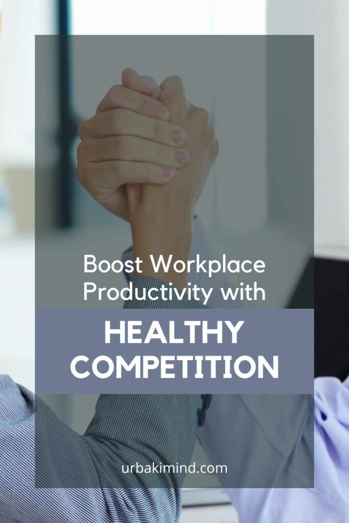 Boost Workplace Productivity with Healthy Competition – Urbaki Mind